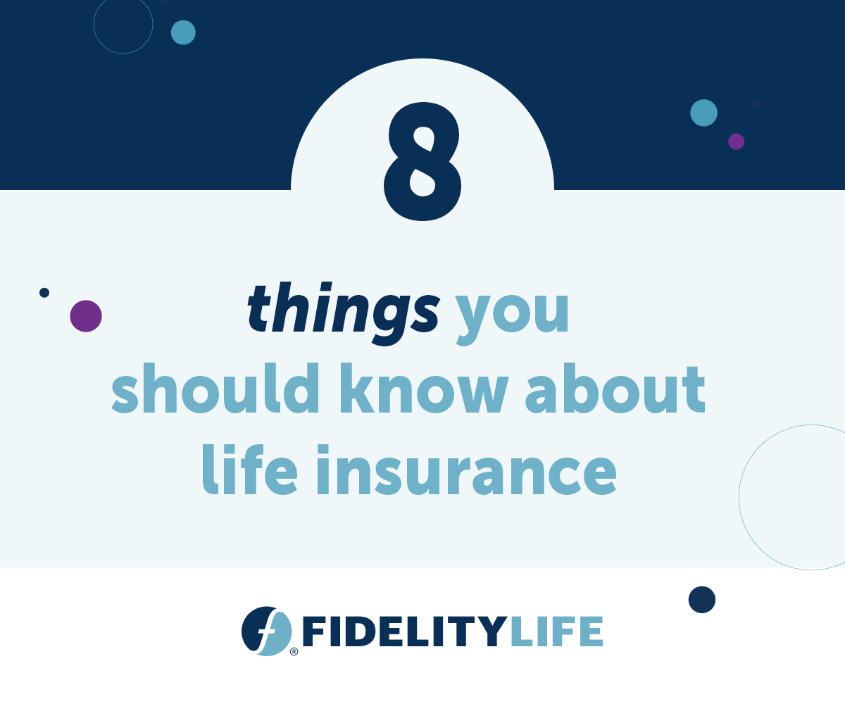 8 things you should know about life insurance | Fidelity Life